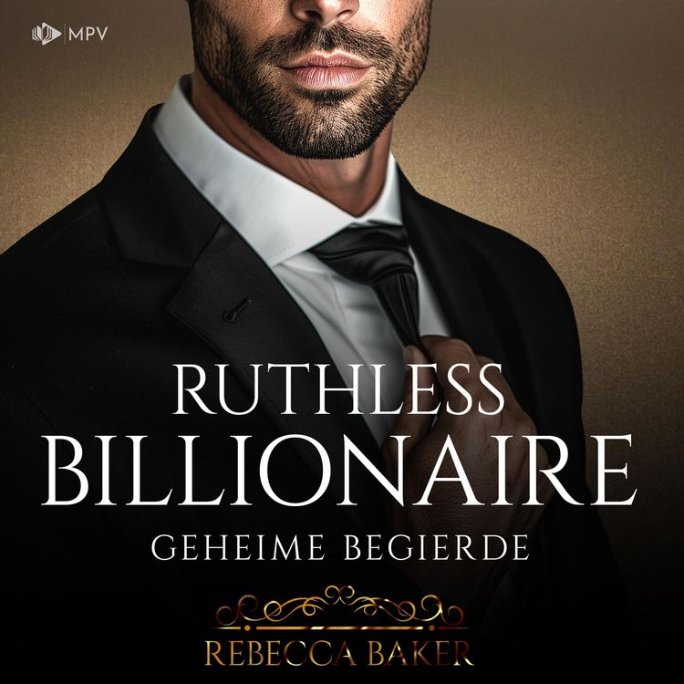 "Ruthless Billionaire: Geheime Begierde" als Hörbuch kaufen