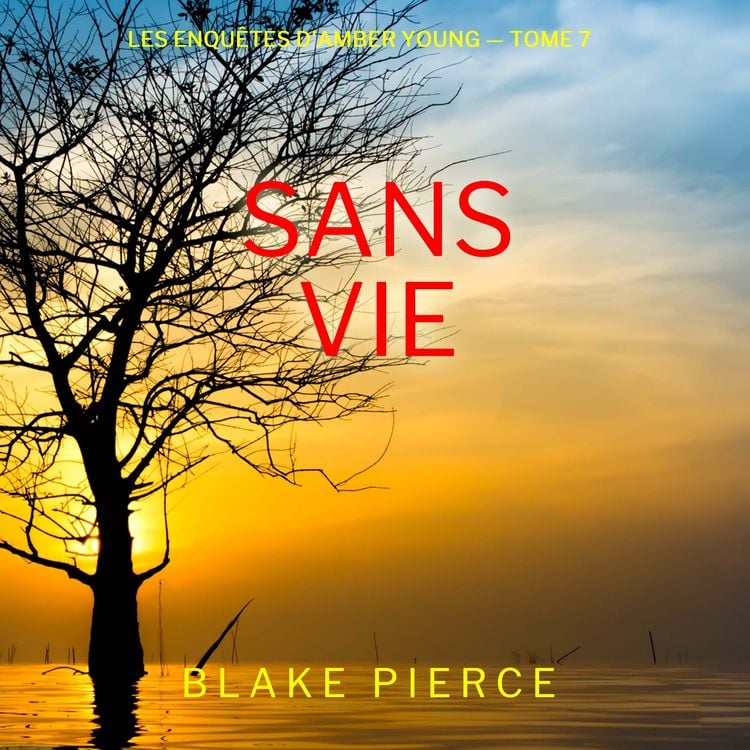 "Sans vie (Les Enquêtes d'Amber Young — tome 7)" als Hörbuch kaufen