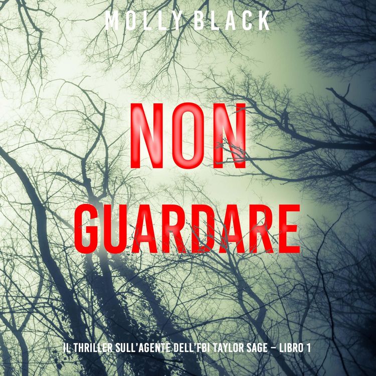 "Non guardare (Il thriller sull'agente dell'FBI Taylor Sage – Libro 1 ...