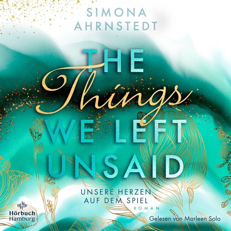 "The things we left unsaid. Unsere Herzen auf dem Spiel" als Hörbuch kaufen