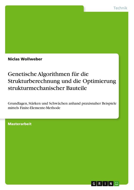 "Genetische Algorithmen für die Strukturberechnung und die Optimierung strukturmechanischer ...