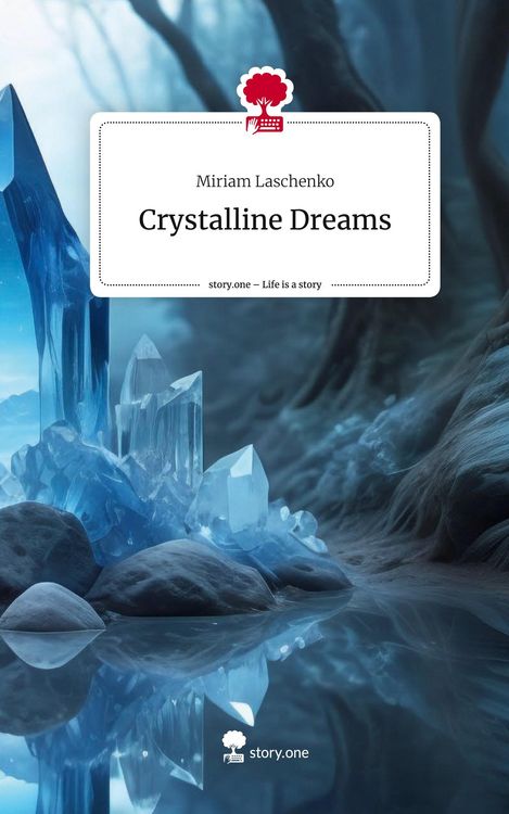 "Crystalline Dreams. Life is a Story - story.one" online kaufen