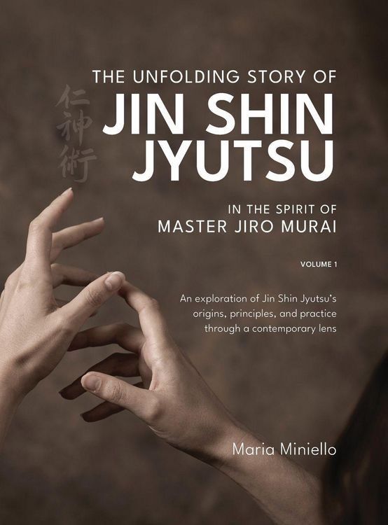 "The Unfolding Story of Jin Shin Jyutsu; In the Spirit of Master Jiro ...