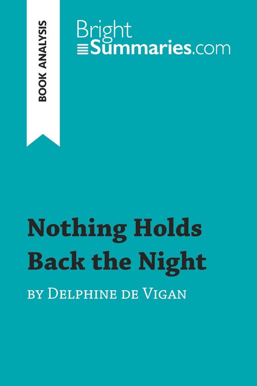 Nothing Holds Back the Night by Delphine de Vigan (Book Analysis ...