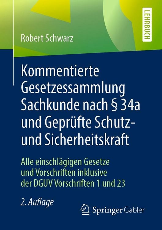 "Kommentierte Gesetzessammlung Sachkunde nach § 34a und Geprüfte Schutz ...