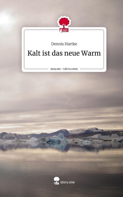 "Kalt ist das neue Warm. Life is a Story - story.one" online kaufen