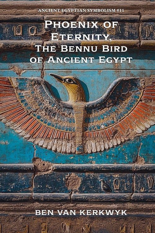 "Phoenix of Eternity, The Bennu Bird of Ancient Egypt" auf Englisch kaufen