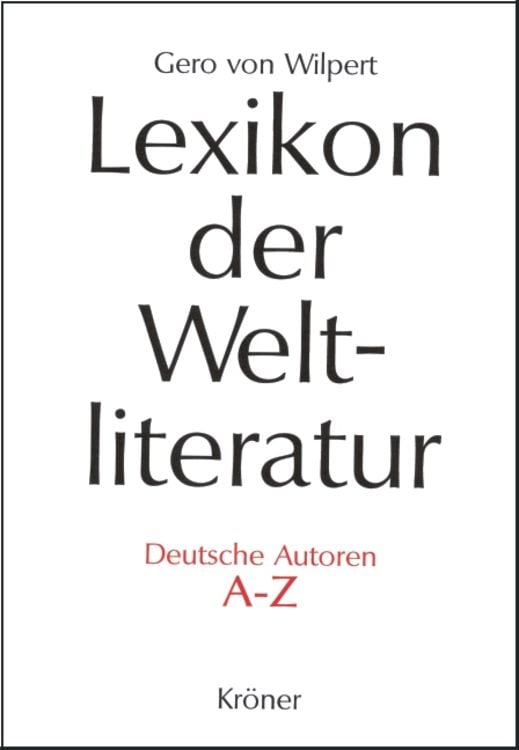 "Lexikon der Weltliteratur - Deutsche Autoren" von Gero Wilpert bei ...