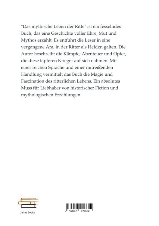 "Das mythische Leben der Ritter - Eine Geschichte voll Ehre, Mut und ...