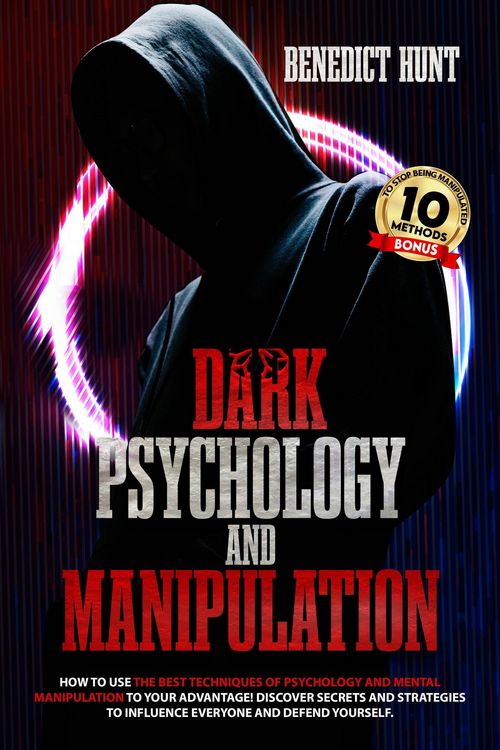 "Dark Psychology And Manipulation: How To Use The Best Techniques Of ...
