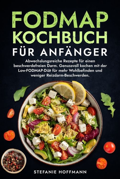 "Fodmap Kochbuch für Anfänger" von Stefanie Hoffmann bei bücher.de ...