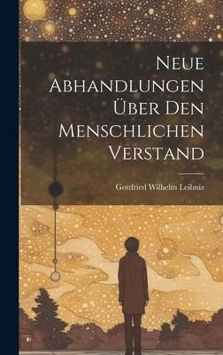 "Neue Abhandlungen Über Den Menschlichen Verstand" online kaufen