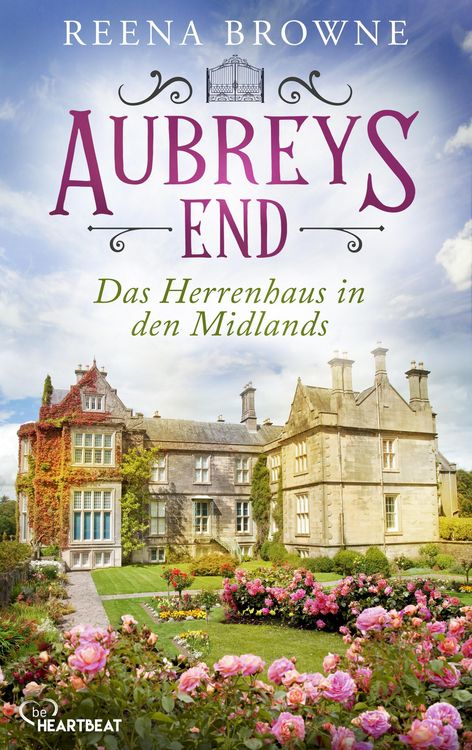 'Aubreys End - Das Herrenhaus in den Midlands' von 'Reena Browne' - eBook