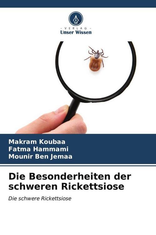 "Die Besonderheiten der schweren Rickettsiose" online kaufen