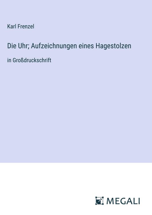 "Die Uhr; Aufzeichnungen eines Hagestolzen" online kaufen