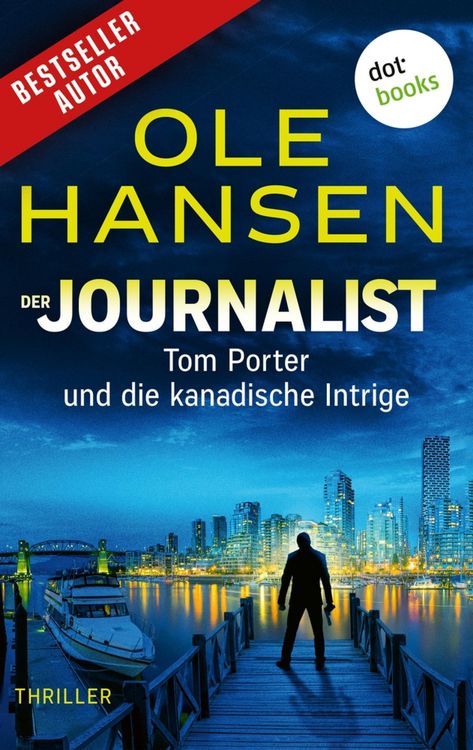 "Der Journalist: Tom Porter und die kanadische Intrige" als eBook kaufen