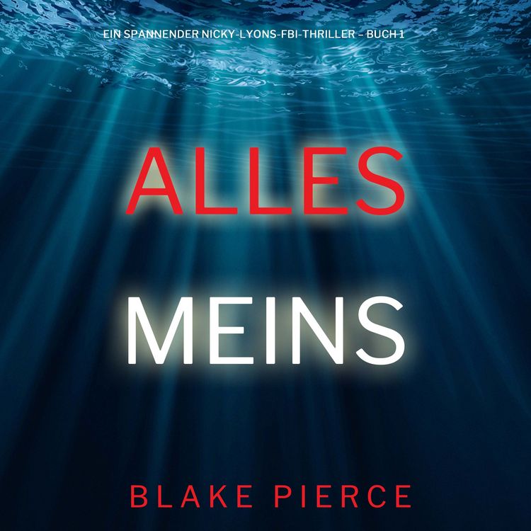"Alles meins (Ein spannender Nicky-Lyons-FBI-Thriller – Buch 1)" als ...