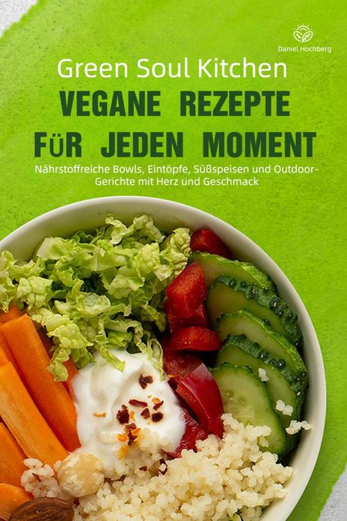 "Green Soul Kitchen - Vegane Rezepte für jeden Moment" als eBook kaufen