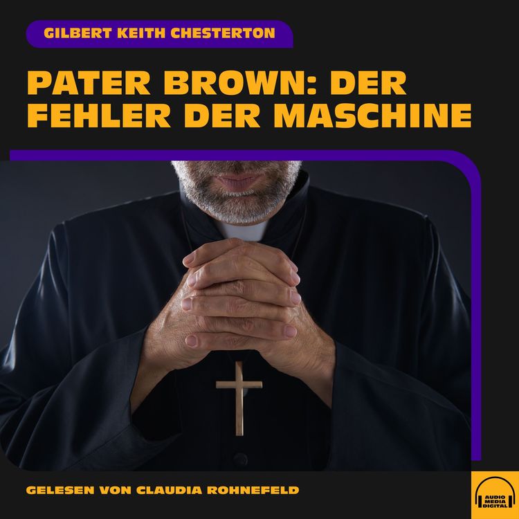 "Pater Brown: Der Fehler der Maschine" als Hörbuch kaufen