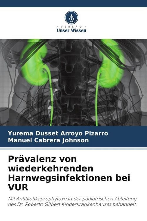 "Prävalenz von wiederkehrenden Harnwegsinfektionen bei VUR" online kaufen