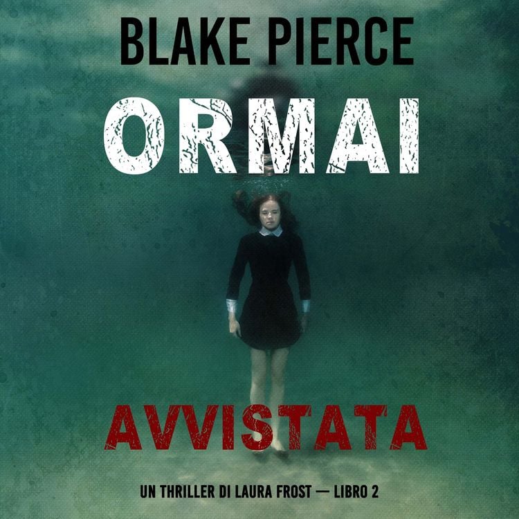 "Ormai avvistata (Un Thriller di Laura Frost — Libro 2)" als Hörbuch kaufen
