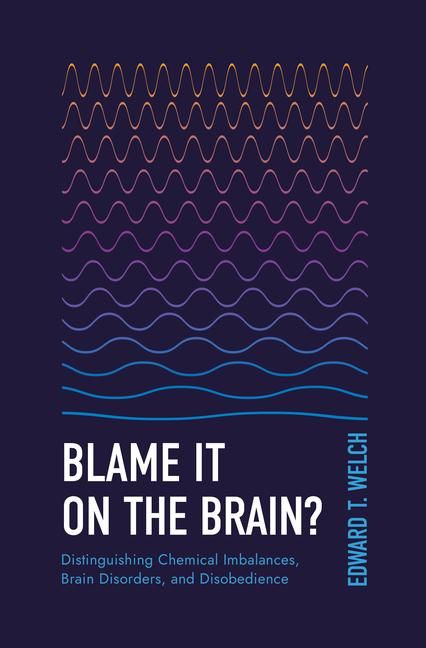 Blame It on the Brain? von Edward T. Welch - Taschenbuch - | Thalia