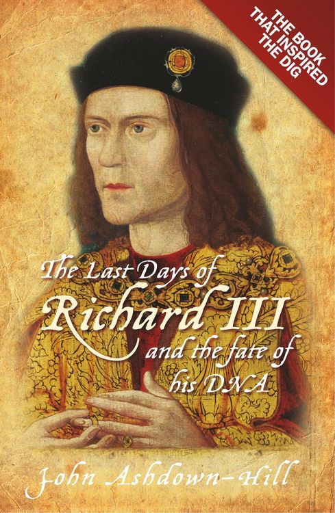 "The Last Days of Richard III and the fate of his DNA" auf Englisch kaufen