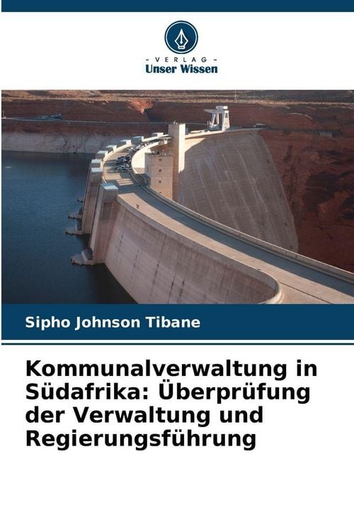 "Kommunalverwaltung in Südafrika: Überprüfung der Verwaltung und ...