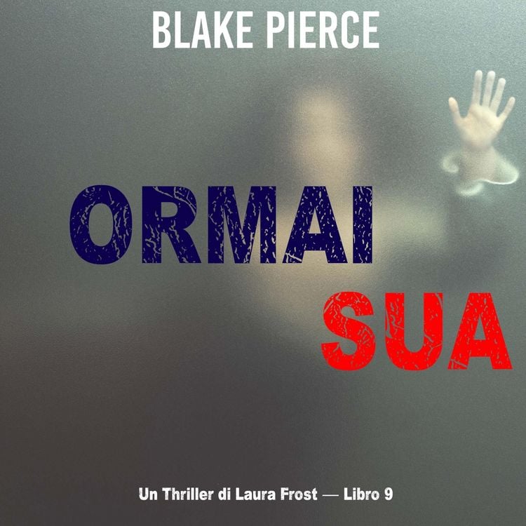 "Ormai sua (Un Thriller di Laura Frost — Libro 9)" als Hörbuch kaufen