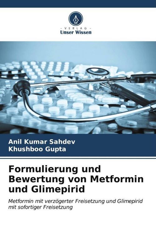'Formulierung und Bewertung von Metformin und Glimepirid' von 'Anil ...