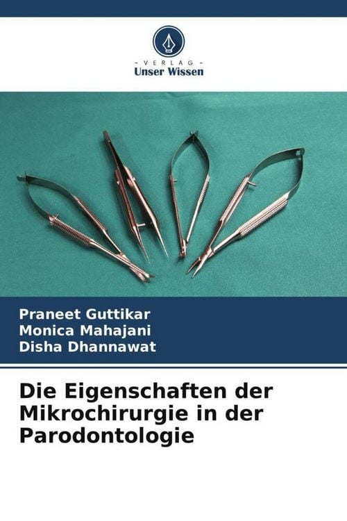 "Die Eigenschaften der Mikrochirurgie in der Parodontologie" online kaufen