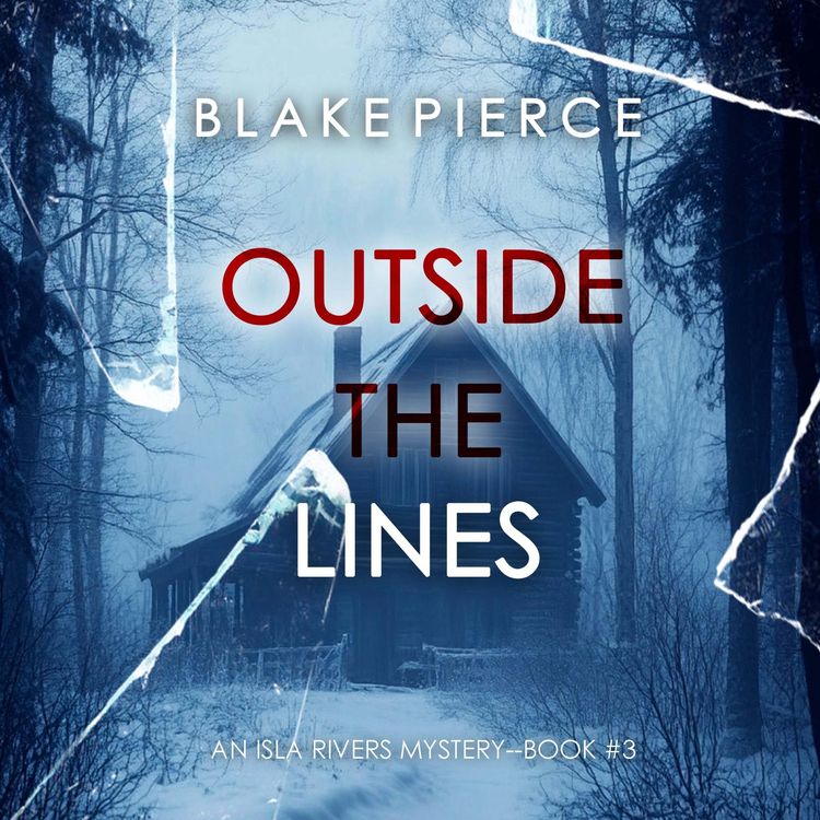 "Outside The Lines (An Isla Rivers FBI Suspense Thriller—Book Three ...