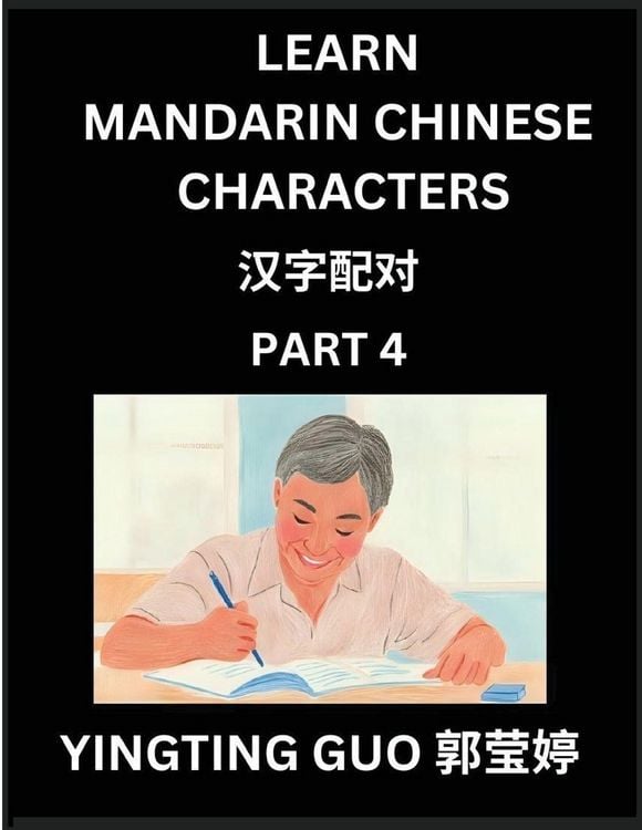 Learn Mandarin Chinese Characters (Volume 4)- China's Ancient Language ...