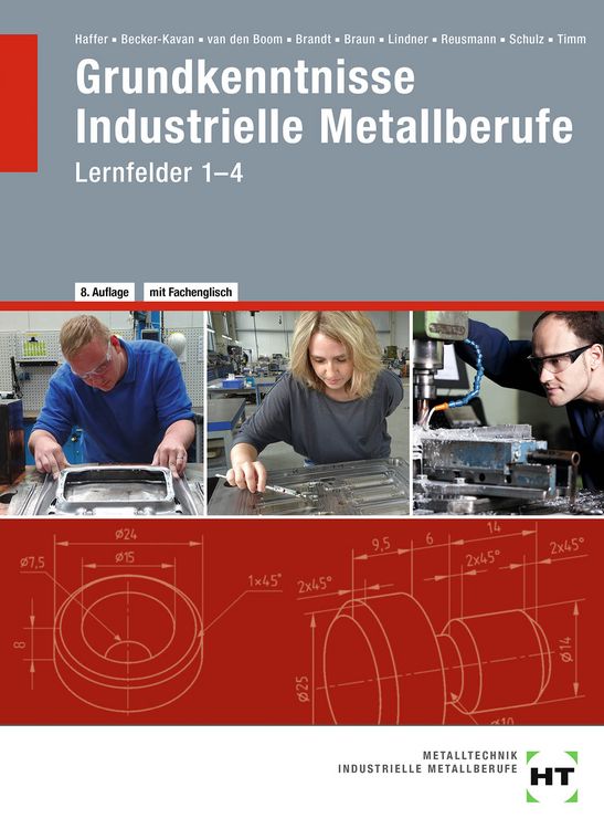Grundkenntnisse Metallbauer und Konstruktionsmechaniker. Lehrbuch - Lernfelder 1-4 - Automobil ...