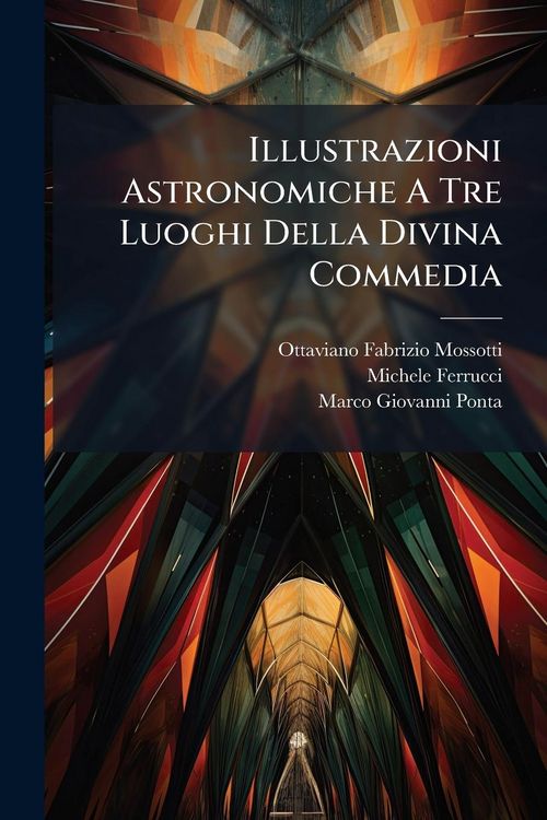 "Illustrazioni Astronomiche A Tre Luoghi Della Divina Commedia" auf ...