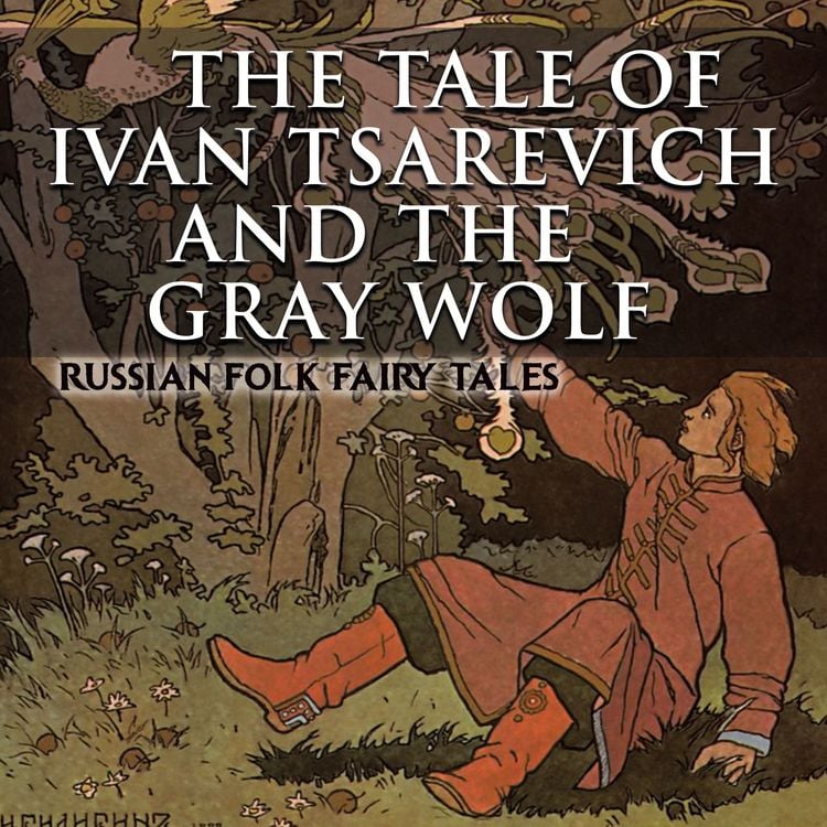 "The Tale of Ivan Tsarevich and the Gray Wolf" als Hörbuch kaufen
