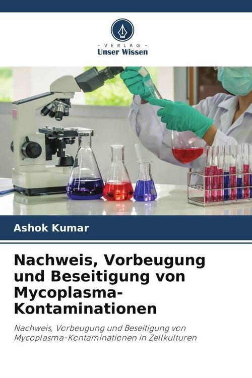"Nachweis, Vorbeugung und Beseitigung von Mycoplasma-Kontaminationen ...