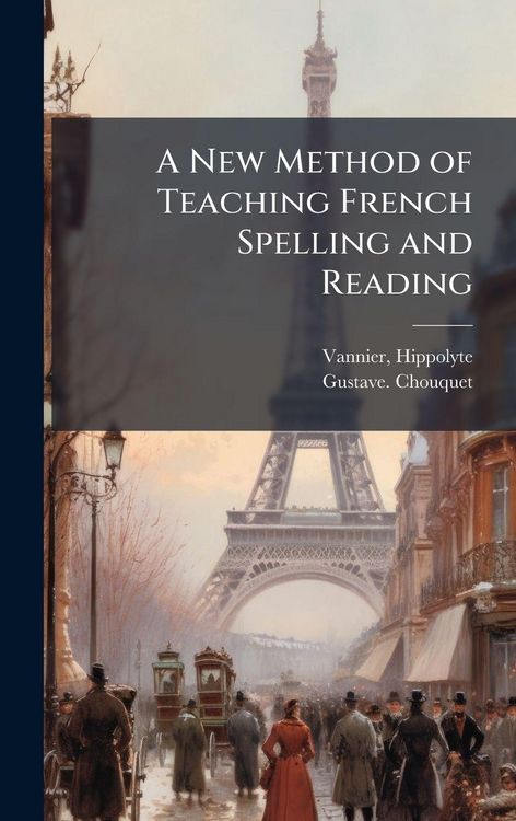 A New Method of Teaching French Spelling and Reading online bestellen