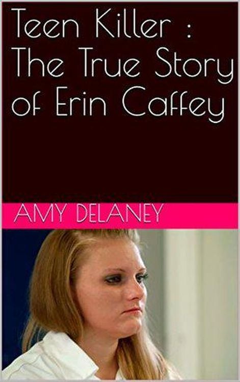 "Teen Killer : The True Story of Erin Caffey" als eBook kaufen