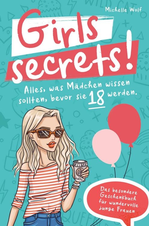 "Girls Secrets! Alles, was Mädchen wissen sollten, bevor Sie 18 werden ...