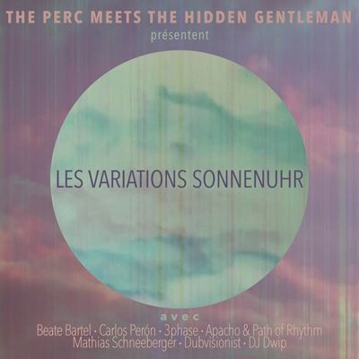 Les Variations Sonnenuhr von The Perc Meets The Hidden Gentleman auf ...