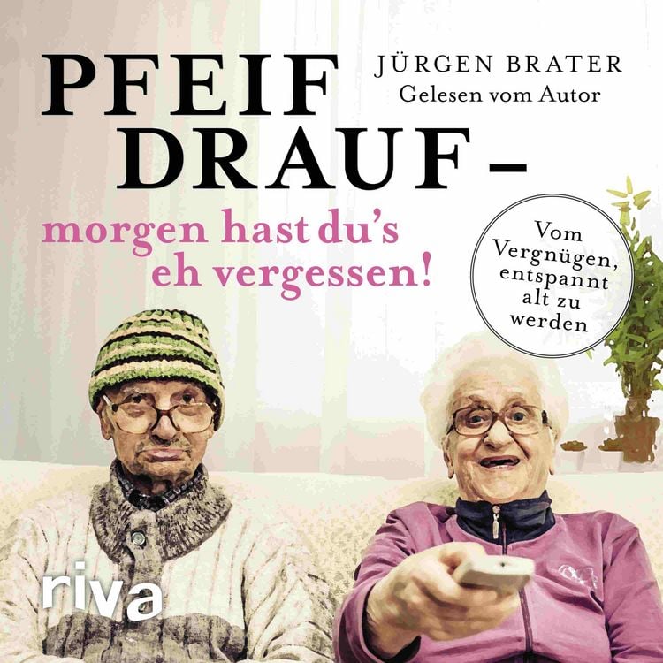 "Pfeif drauf – morgen hast du's eh vergessen!" als Hörbuch-CD kaufen