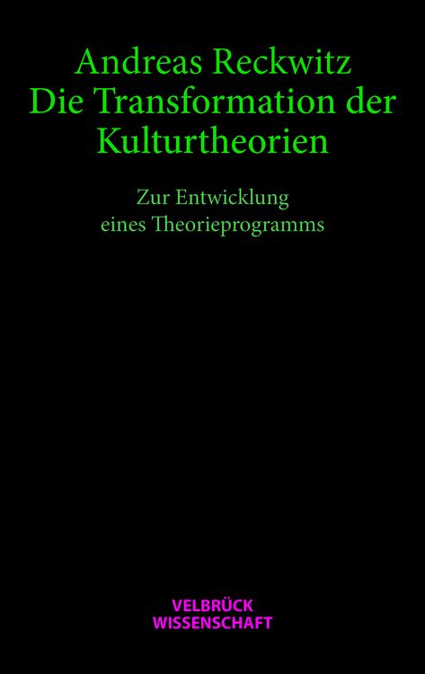 "Die Transformation der Kulturtheorien - Studienausgabe -" von Andreas ...
