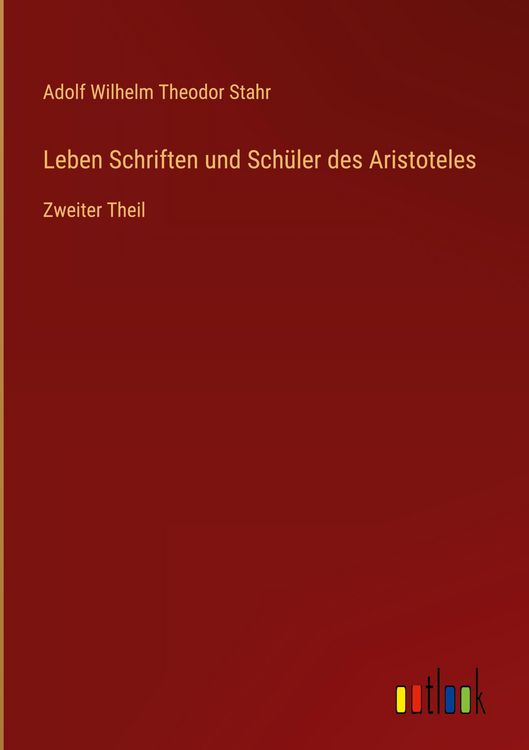 "Leben Schriften und Schüler des Aristoteles" online kaufen