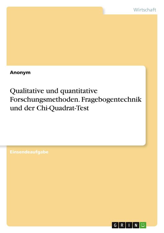 "Qualitative und quantitative Forschungsmethoden. Fragebogentechnik und ...