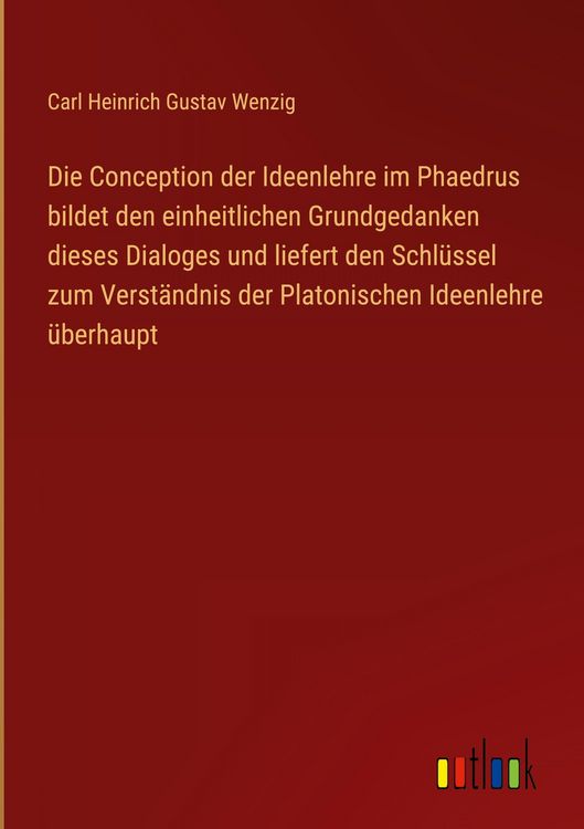 "Die Conception der Ideenlehre im Phaedrus bildet den einheitlichen ...