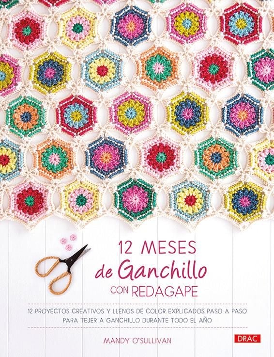 "12 meses de ganchillo con RedAgape : 12 proyectos creativos y llenos ...