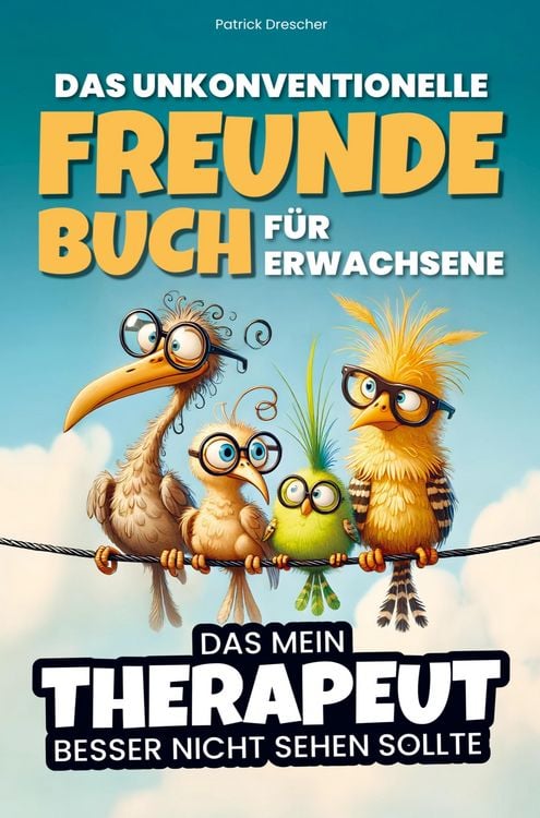 "Das unkonventionelle Freundebuch für Erwachsene - Das mein Therapeut ...