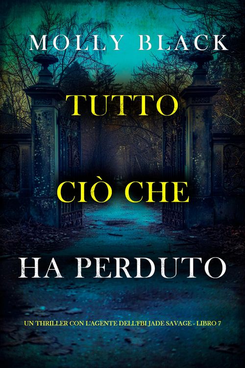 "Tutti I Suoi Ricordi (Un thriller con l'agente dell'FBI Jade Savage ...