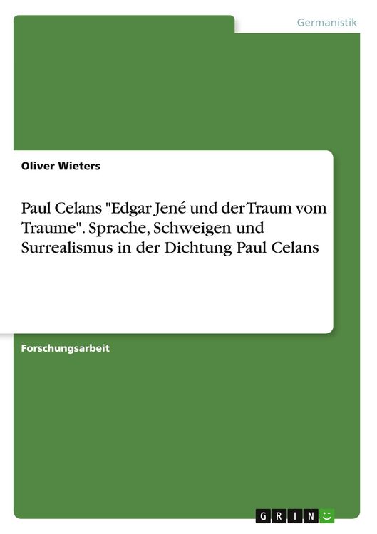 "Paul Celans "Edgar Jené und der Traum vom Traume". Sprache, Schweigen ...